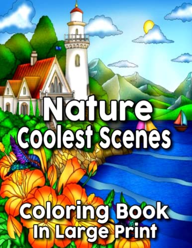 Nature Coolest Scenes Coloring Book In Large Print: Simple and Easy ...