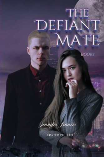 The Defiant Mate, Book 1 by Jennifer Francis | Goodreads