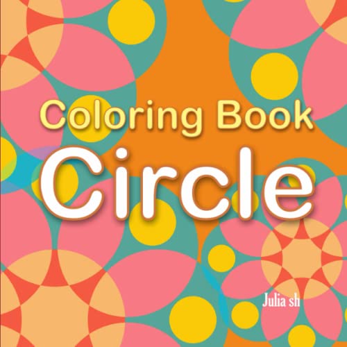 Coloring Book : Circle by Julia sh | Goodreads