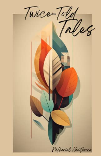 Twice-Told Tales: A Collection of Enchanting Short Stories. Original ...