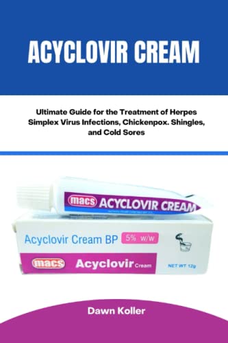 ACYCLOVIR CREAM: Ultimate Guide for the Treatment of Herpes Simplex ...