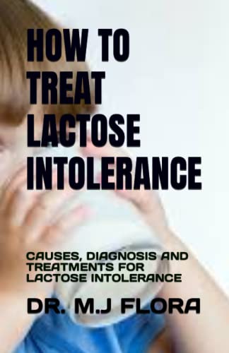 HOW TO TREAT LACTOSE INTOLERANCE: CAUSES, DIAGNOSIS AND TREATMENTS FOR ...