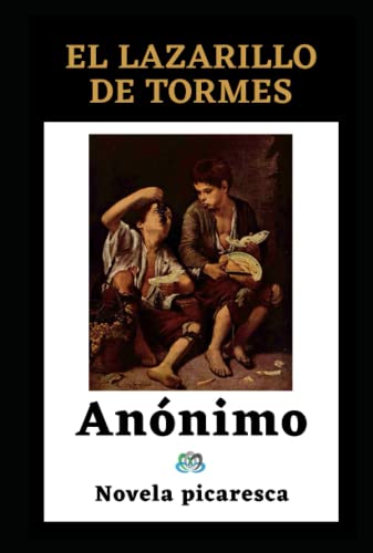 EL LAZARILLO DE TORMES: Novela picaresca by Anonymous | Goodreads