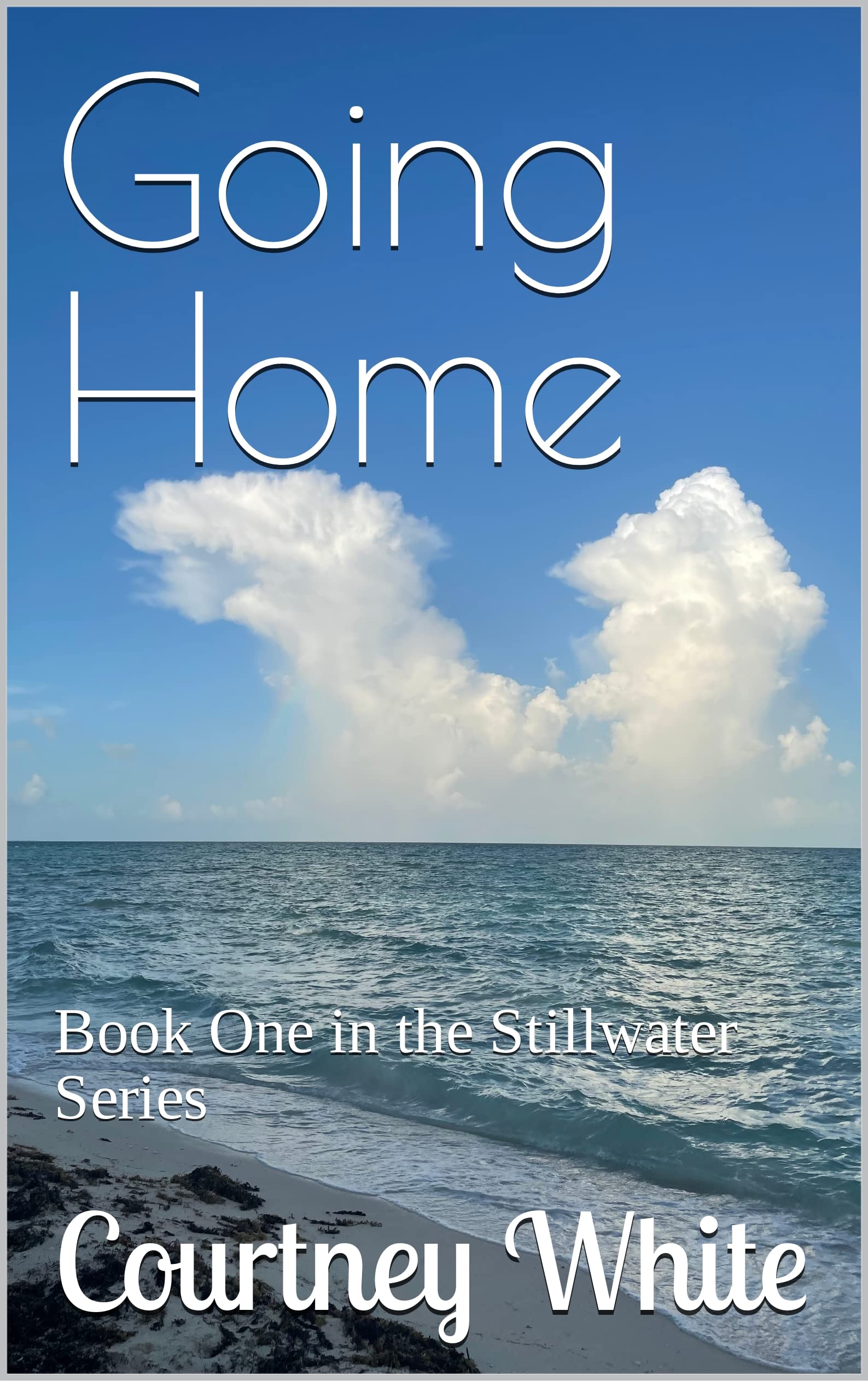 Going Home: Book 1 in the Stillwater Series by Courtney D. White ...