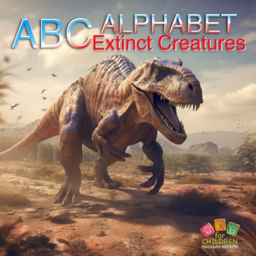 ABC Alphabet: Extinct Creatures: An Illustrated Journey Through Time ...