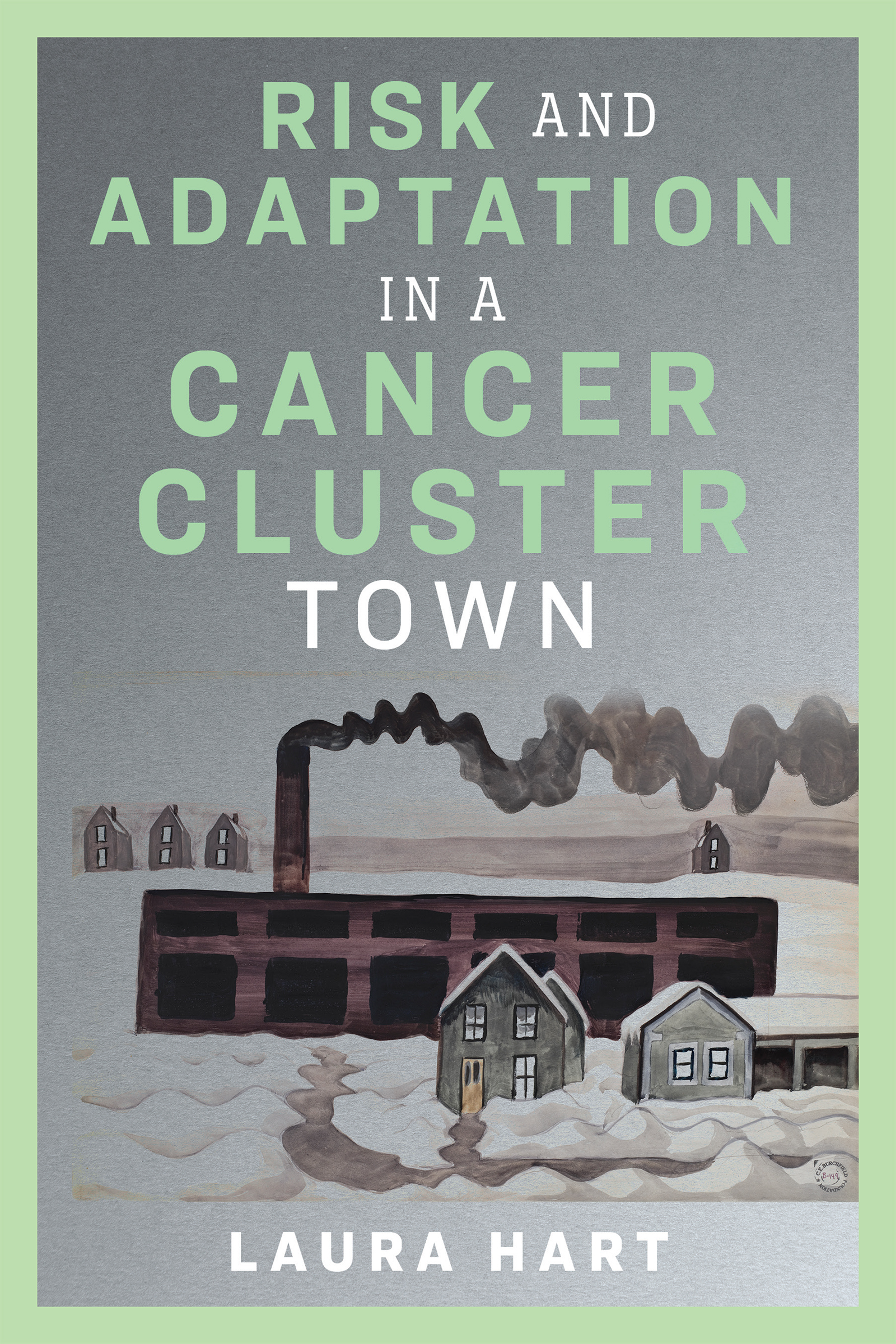 Risk and Adaptation in a Cancer Cluster Town by Laura Hart | Goodreads