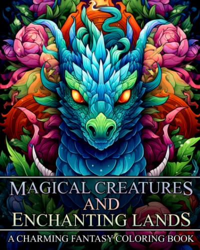Magical Creatures and Enchanting Lands: A Charming Fantasy Coloring ...