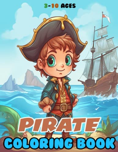 pirate coloring book: A Pirate-Themed Coloring Book for Kids Ages 3-10 ...