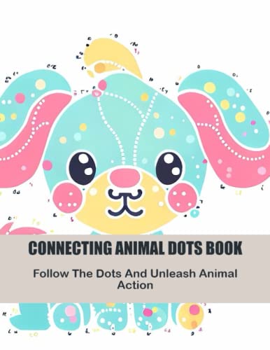 Connecting Animal Dots Book: Follow The Dots And Unleash Animal Action ...
