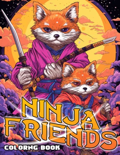 Ninja Friends Coloring Book: Fun Ninjas Animals Coloring Pages with ...