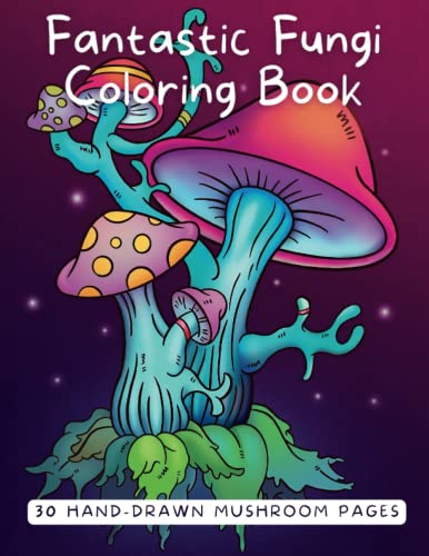 Fantastic Fungi Coloring Book: Mushroom Coloring and Awesome Fungi ...