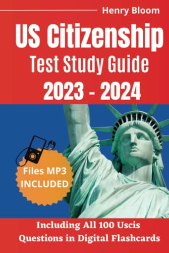 Us Citizenship Test Study Guide 2023 – 2024: Ace Your Exam with ...