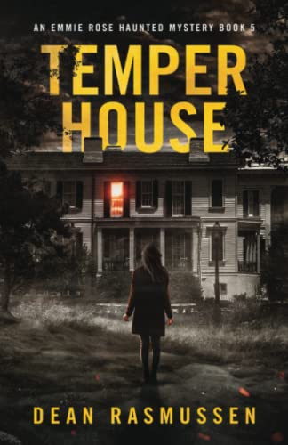 Temper House (Emmie Rose Haunted Mystery Book 5) by Dean Rasmussen ...