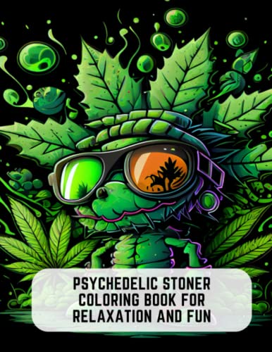Psychedelic Stoner Coloring Book for Relaxation and Fun: Featuring ...