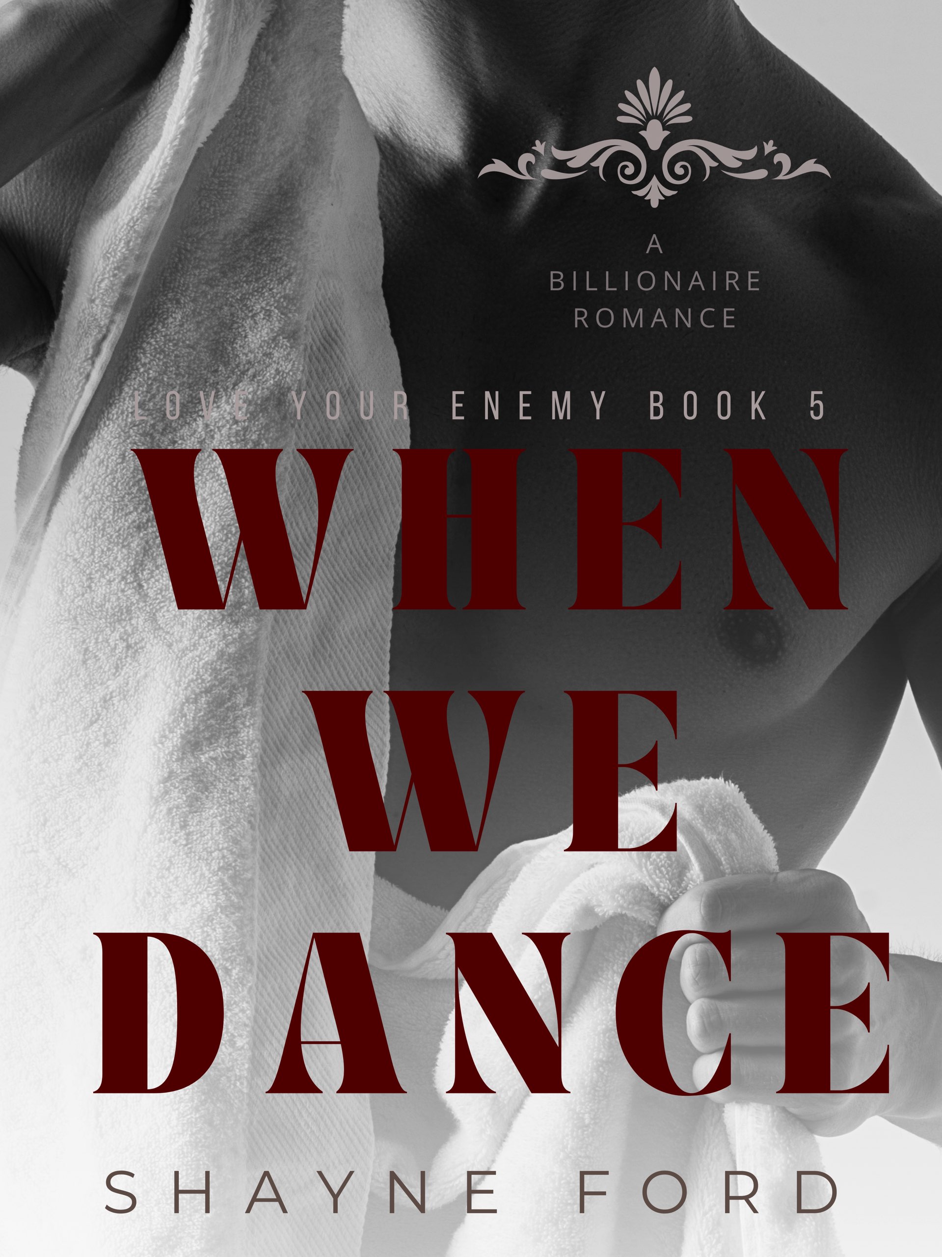When We Dance (Love Your Enemy, #5) by Shayne Ford | Goodreads