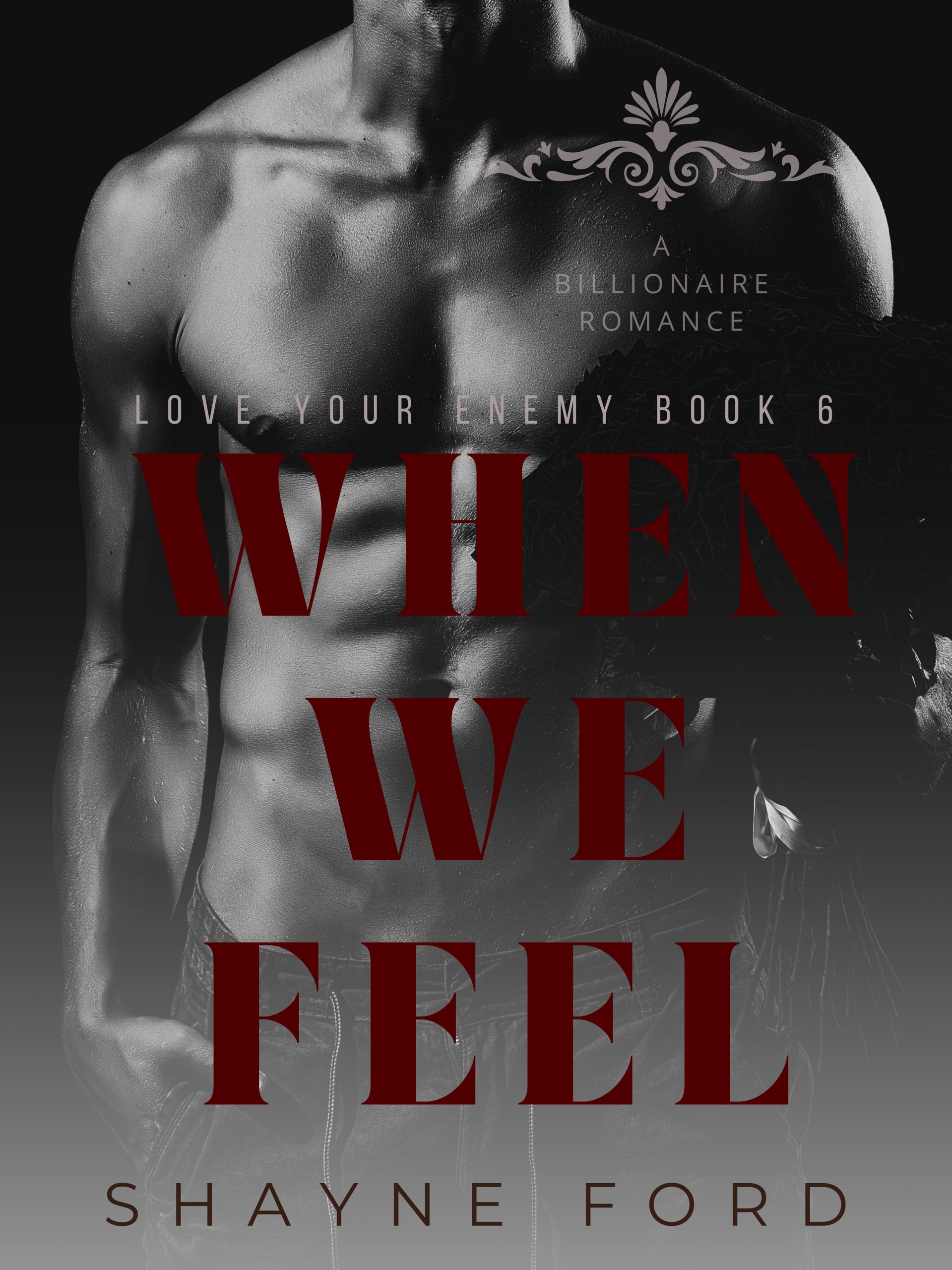 When We Feel (Love Your Enemy, #6) by Shayne Ford | Goodreads