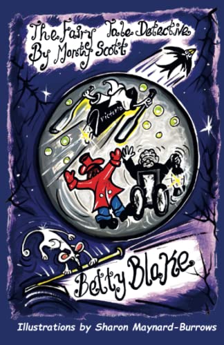 Betty Blake: The Fairy Tale Detective by Monty Scott | Goodreads