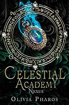 Celestial Academy: Nexus by Olivia Pharos | Goodreads