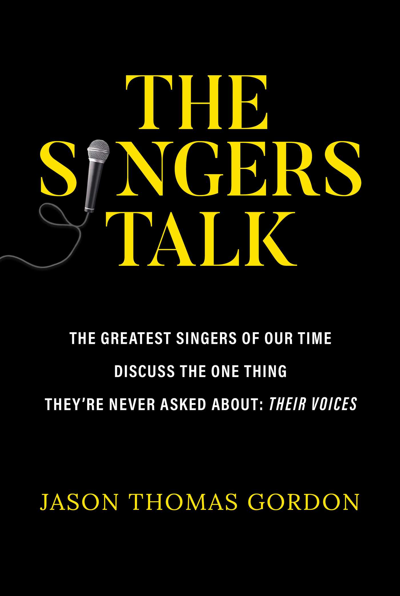 The Singers Talk: The Greatest Singers of Our Time Discuss the One ...