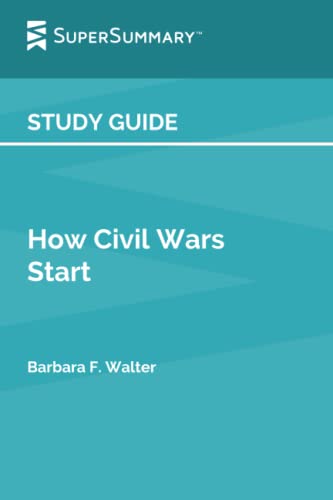 Study Guide: How Civil Wars Start by Barbara F. Walter by SuperSummary | Goodreads