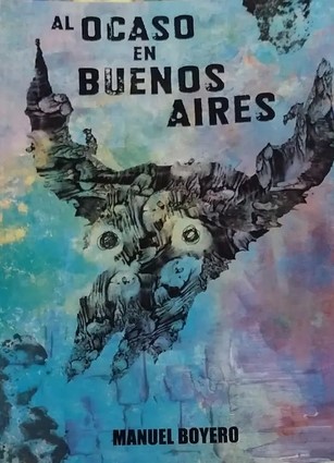 Al ocaso en Buenos Aires by Manuel Boyero | Goodreads