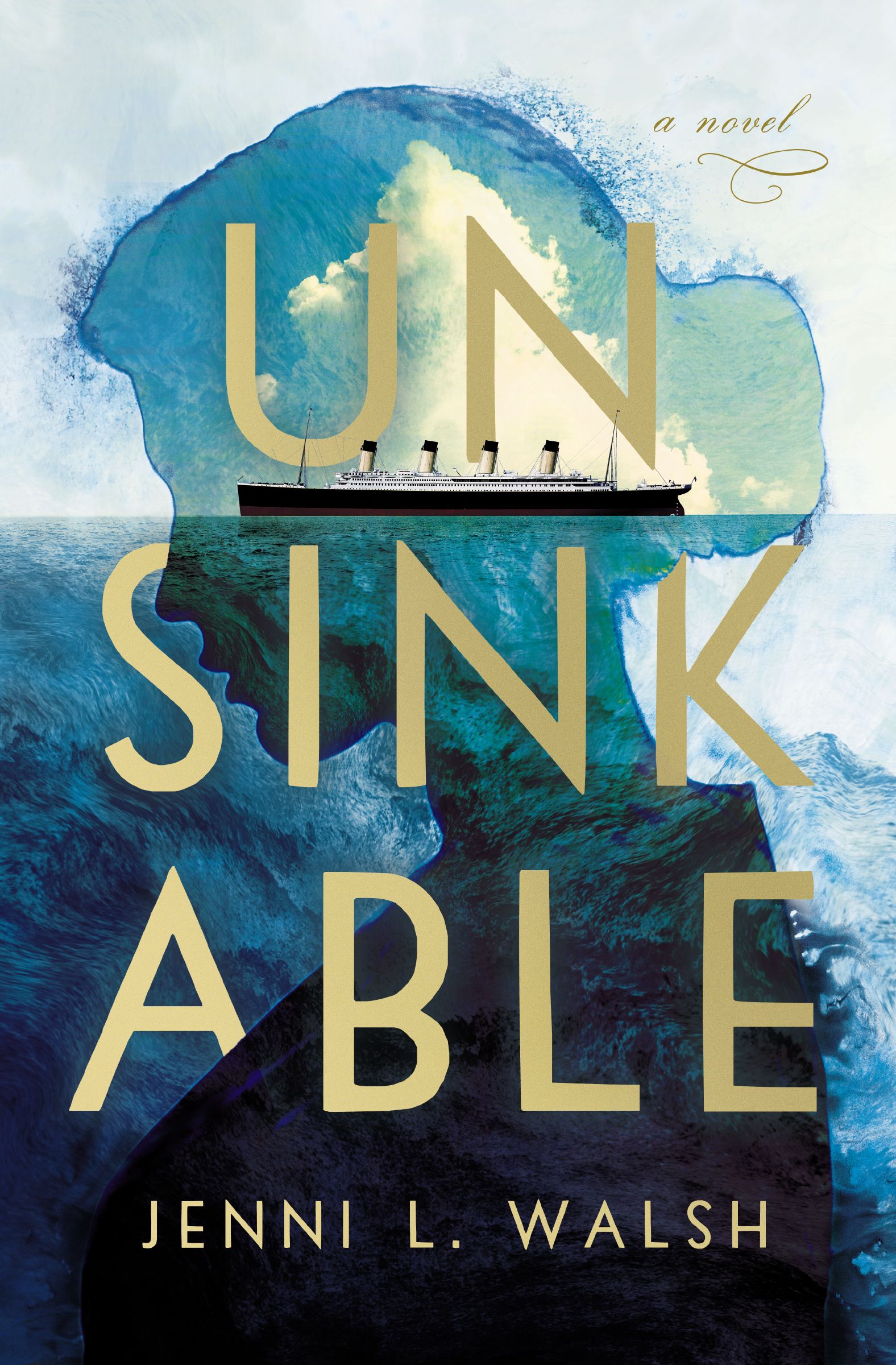 Unsinkable: A Novel by Jenni L. Walsh | Goodreads