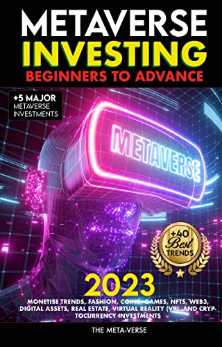 Metaverse 2023 Investing Beginners to Advance, Monetise Trends, Fashion, Coins, Games, NFTs ...