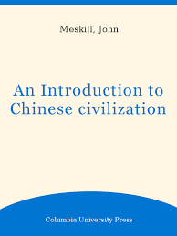 An Introduction to Chinese Civilization by John Thomas Meskill | Goodreads