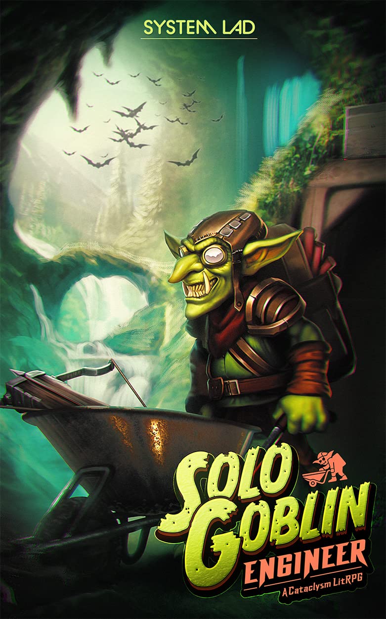 Solo Goblin Engineer: A Cataclysm LitRPG by System Lad | Goodreads