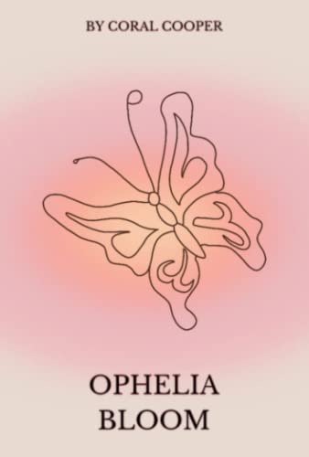 Ophelia Bloom by Coral Cooper | Goodreads