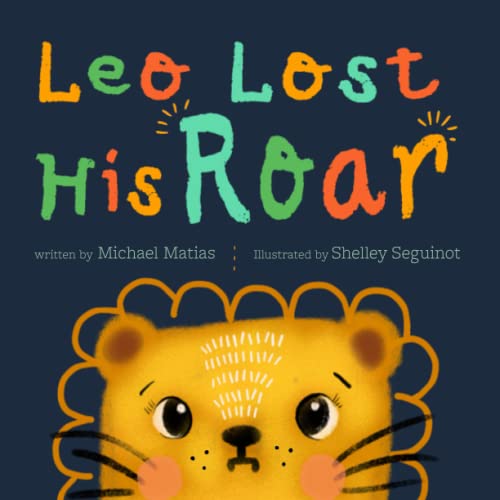 Leo Lost His Roar by Michael Matias | Goodreads