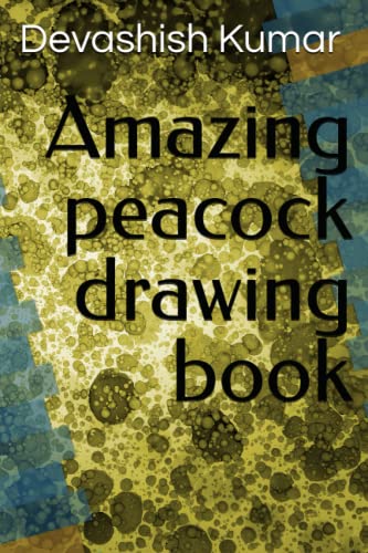 Amazing peacock drawing book by Devashish Kumar | Goodreads