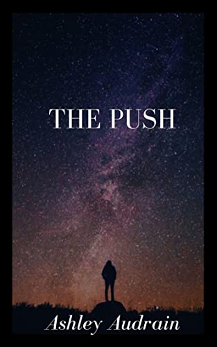 THE PUSH: A NOVEL (Classic Book): With illustration by Ashley Audrain ...