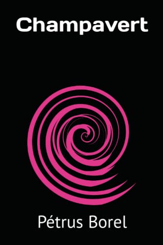 Champavert by Pétrus Borel | Goodreads