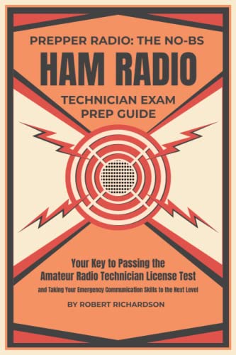 Prepper Radio: The No-BS Ham Radio Technician Exam Prep Guide: Your Key ...