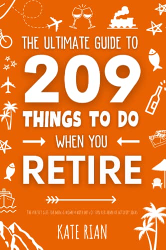 The Ultimate Guide to 209 Things to Do When You Retire - The perfect ...