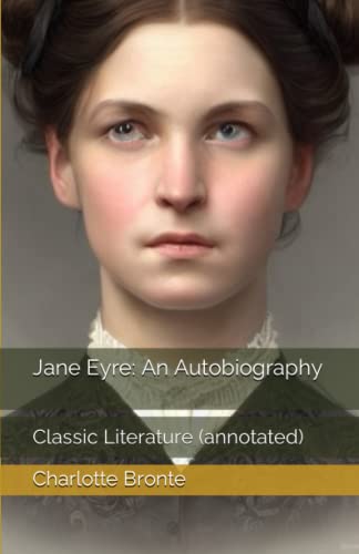 Jane Eyre: An Autobiography: Classic Literature by Charlotte Brontë ...