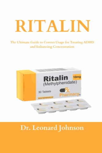 RITALIN: The Ultimate Guide to Correct Usage for Treating ADHD and ...