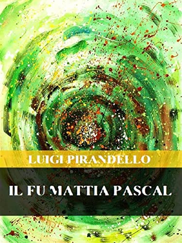 Il fu Mattia Pascal: annotato (Italian Edition) by Luigi Pirandello ...