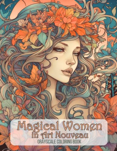 Magical Women in Art Nouveau Grayscale Coloring Book: Adult Coloring ...
