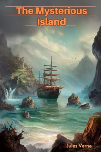 The Mysterious Island: Stranded on a Mysterious Island, A Group of ...