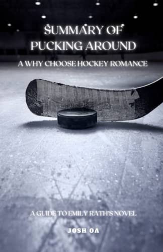 Summary Of Pucking Around (A Guide To Emily Rath’s Novel) by Josh OA ...