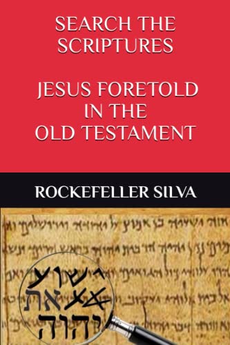 SEARCH THE SCRIPTURES - JESUS FORETOLD IN THE OLD TESTAMENT by ...