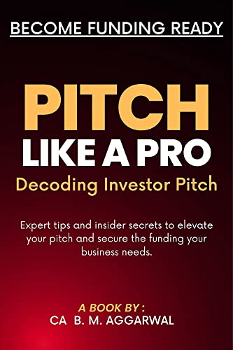 Pitch Like A Pro: Decoding Investor Pitch by B M Aggarwal | Goodreads