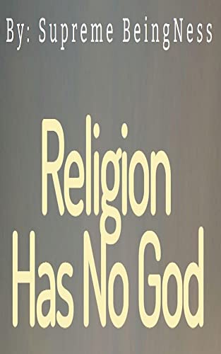 Religion Has No God by Supreme BeingNess | Goodreads