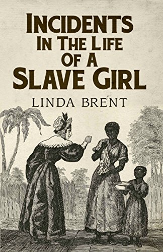 Incidents in the Life of a Slave Girl by Linda Brent | Goodreads