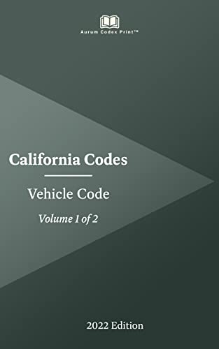 California Vehicle Code 2023 Edition by California State Legislature ...