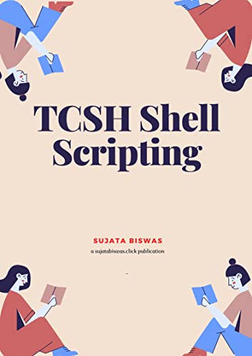 TCSH Shell Scripting by Sujata Biswas | Goodreads