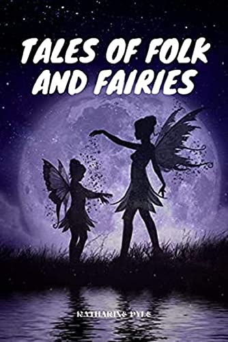 Tales of Folk and Fairies by Katharine Pyle illustrated edition by ...