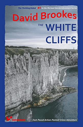 The White Cliffs: #1 in the Michael Garvie Adventure Series by David ...